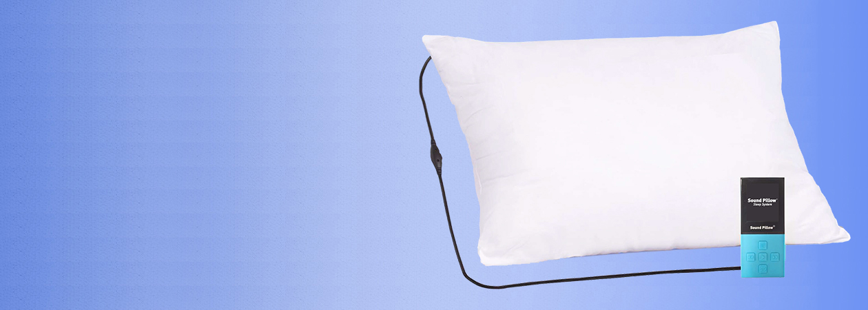 The Sound Pillow® Sleep never sounded so good.